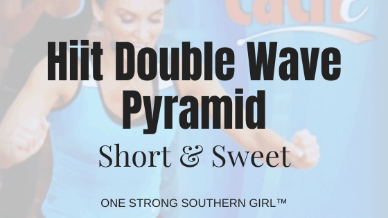 A Review of the HiiT Double Wave Pyramid Workout (it's short & sweet)