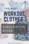 The Best Workout Clothes Subscription Box Programs
